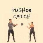 Push or Catch - Group Dynamics